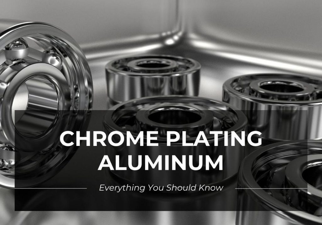 Chrome Plating Aluminum: Process, Benefits, and Applications | TOOLING.CO